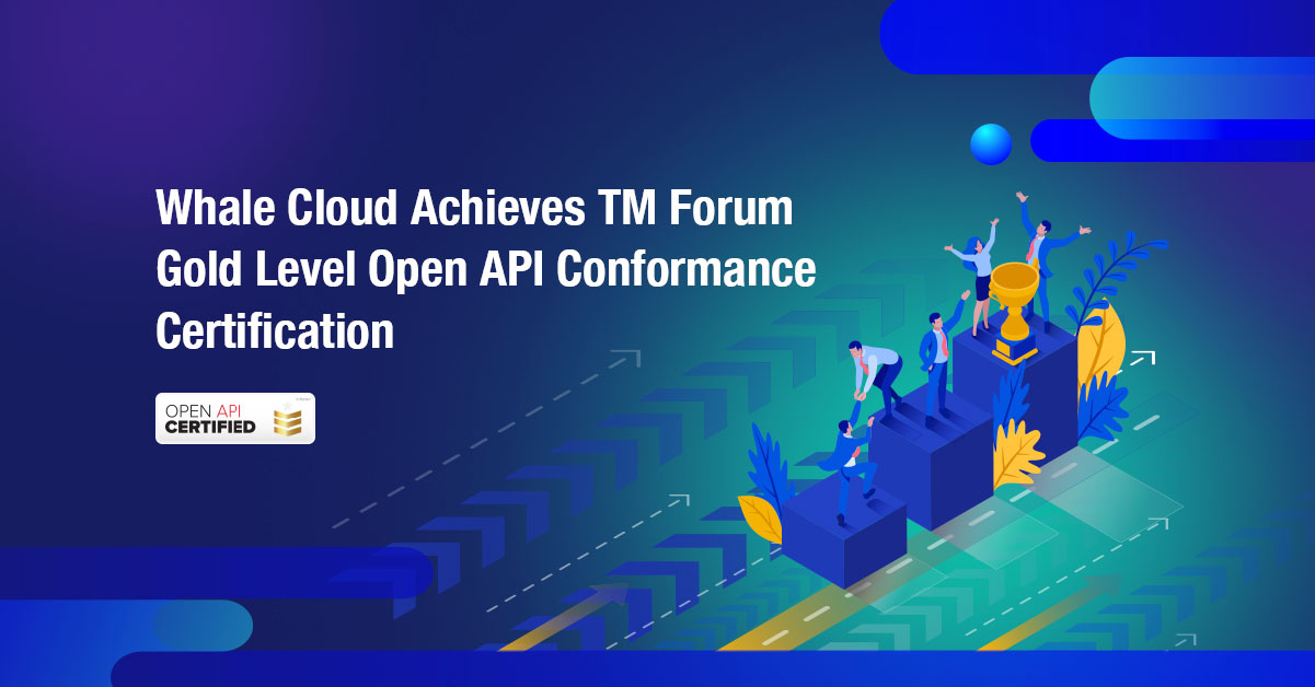 Whale Cloud Achieves TM Forum Gold Level Open API Conformance ...
