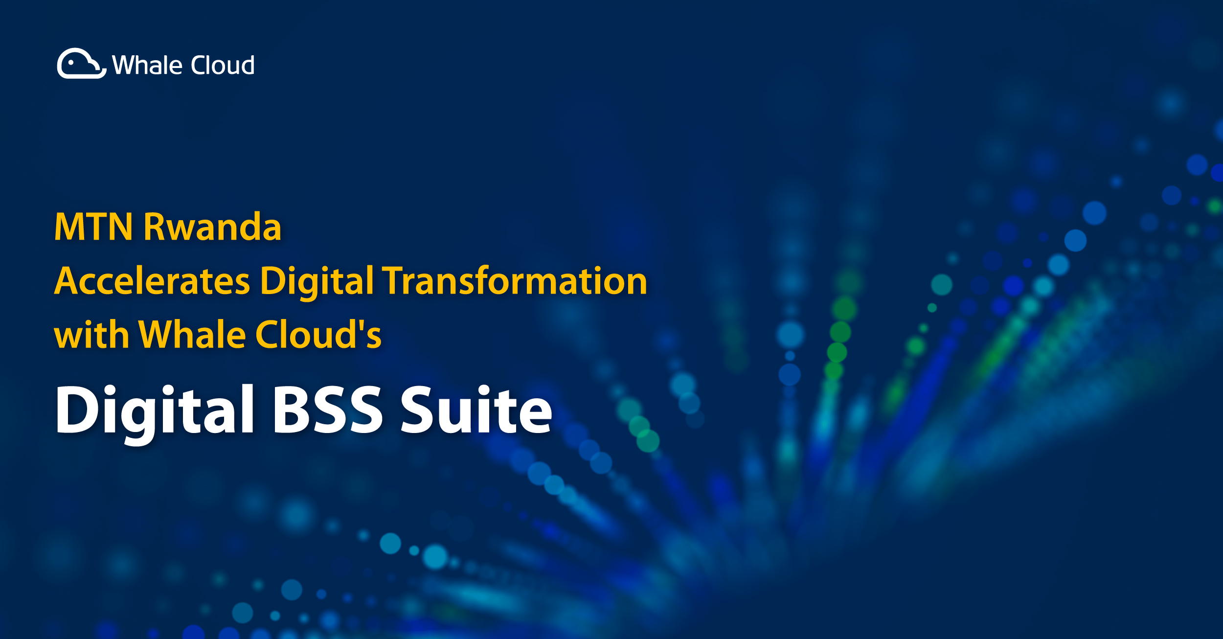 MTN Rwanda Accelerates Digital Transformation with Whale Cloud Digital ...